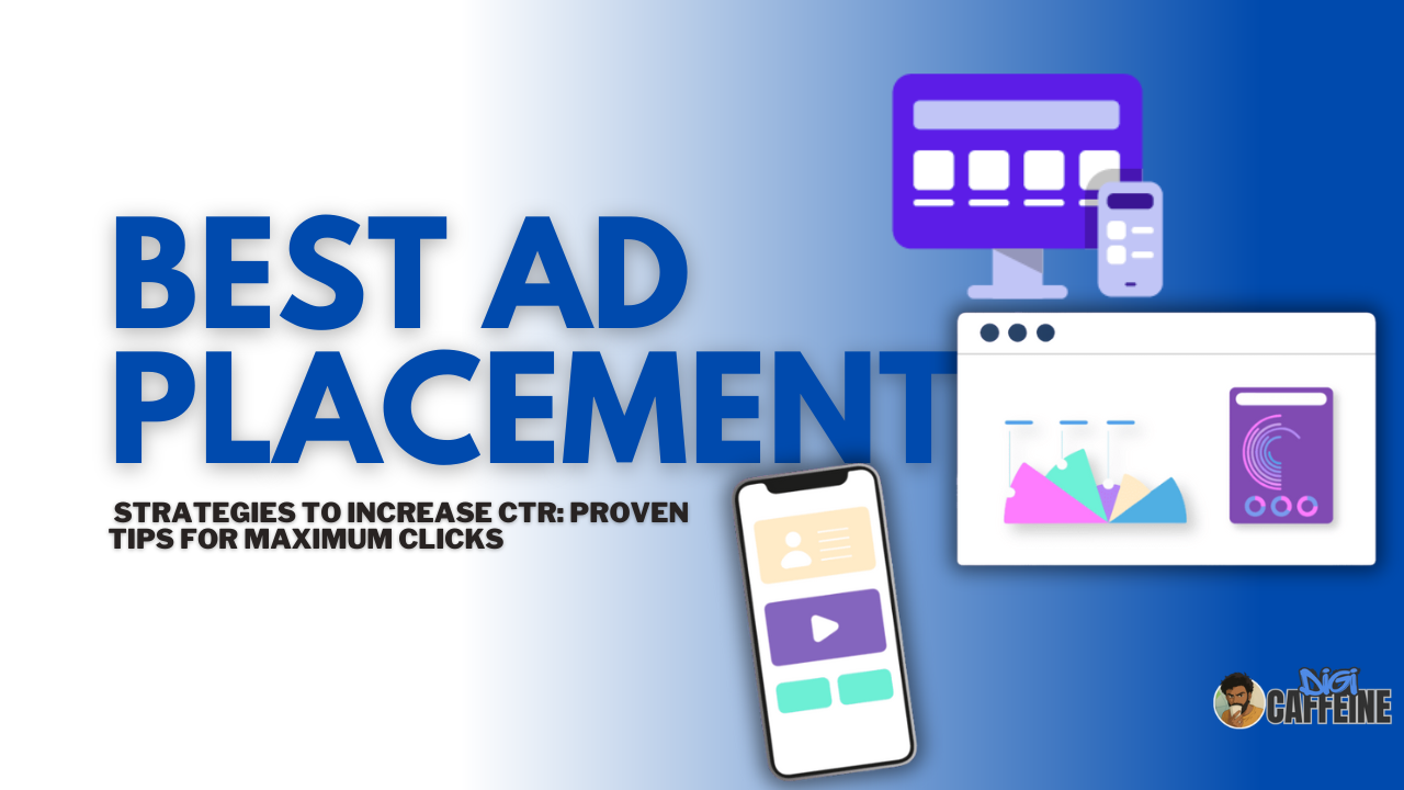 Best Ad Placement Strategies to Increase CTR: Proven Tips for Maximum ...